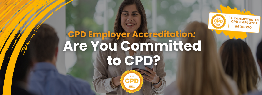 CPD Employer Accreditation: Are You Committed to CPD?