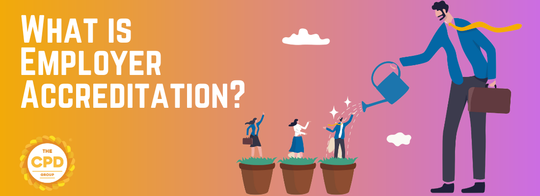 What is Employer Accreditation? | The CPD Group